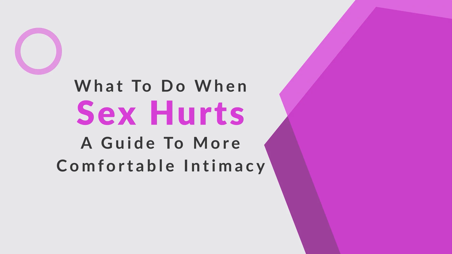 What To Do When Sex Hurts; A Guide To More Comfortable Intimacy on Vimeo