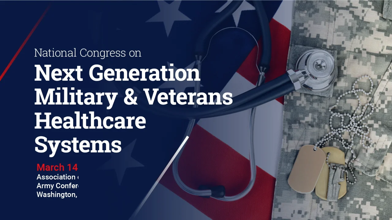 Next Generation Military & Veterans Healthcare Systems