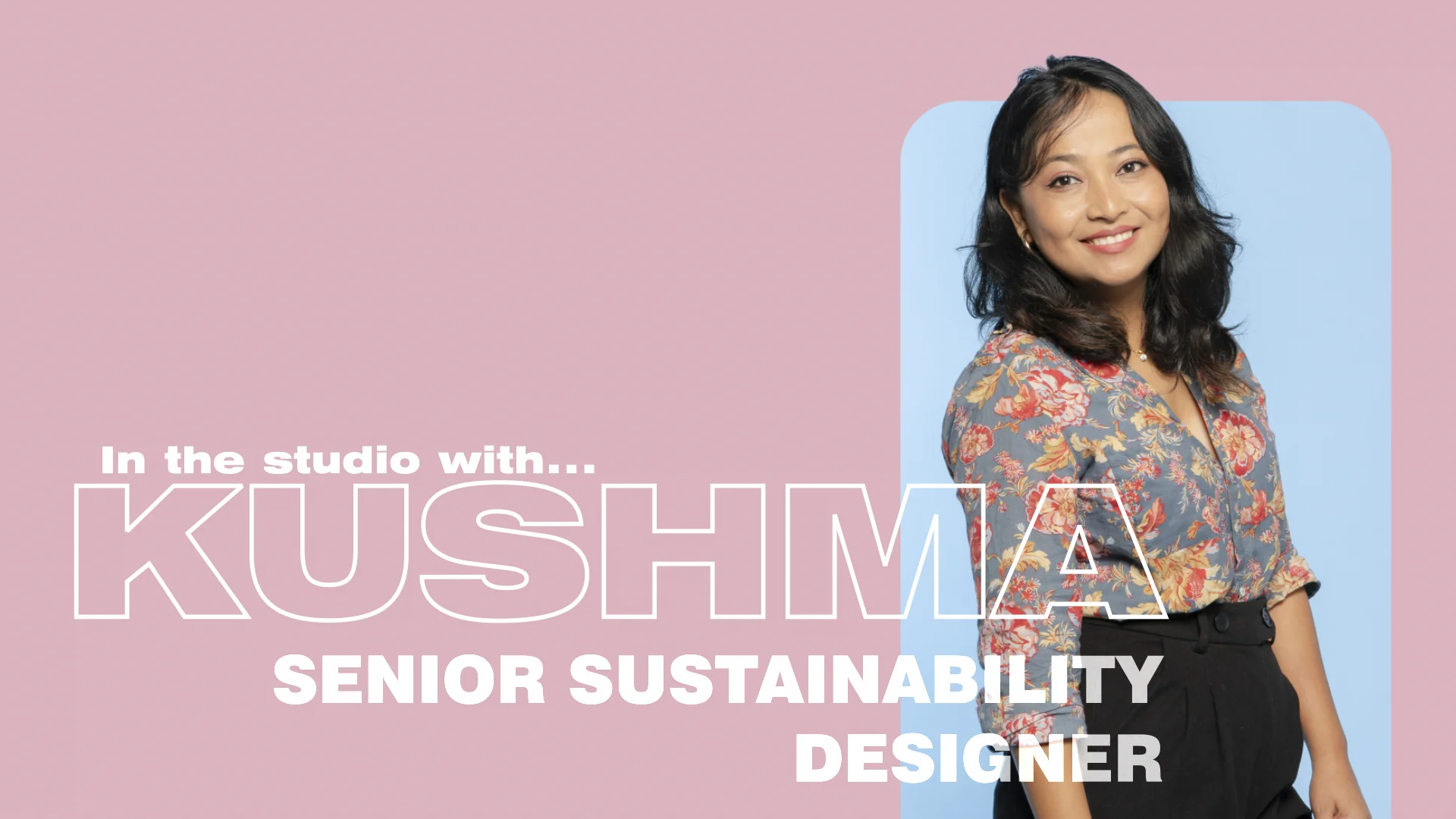 In the studio with... Kushma | Sustainability on Vimeo