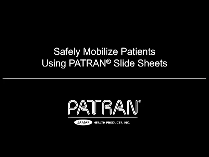 PATRAN® Single-Patient Use Slide Sheets Overview