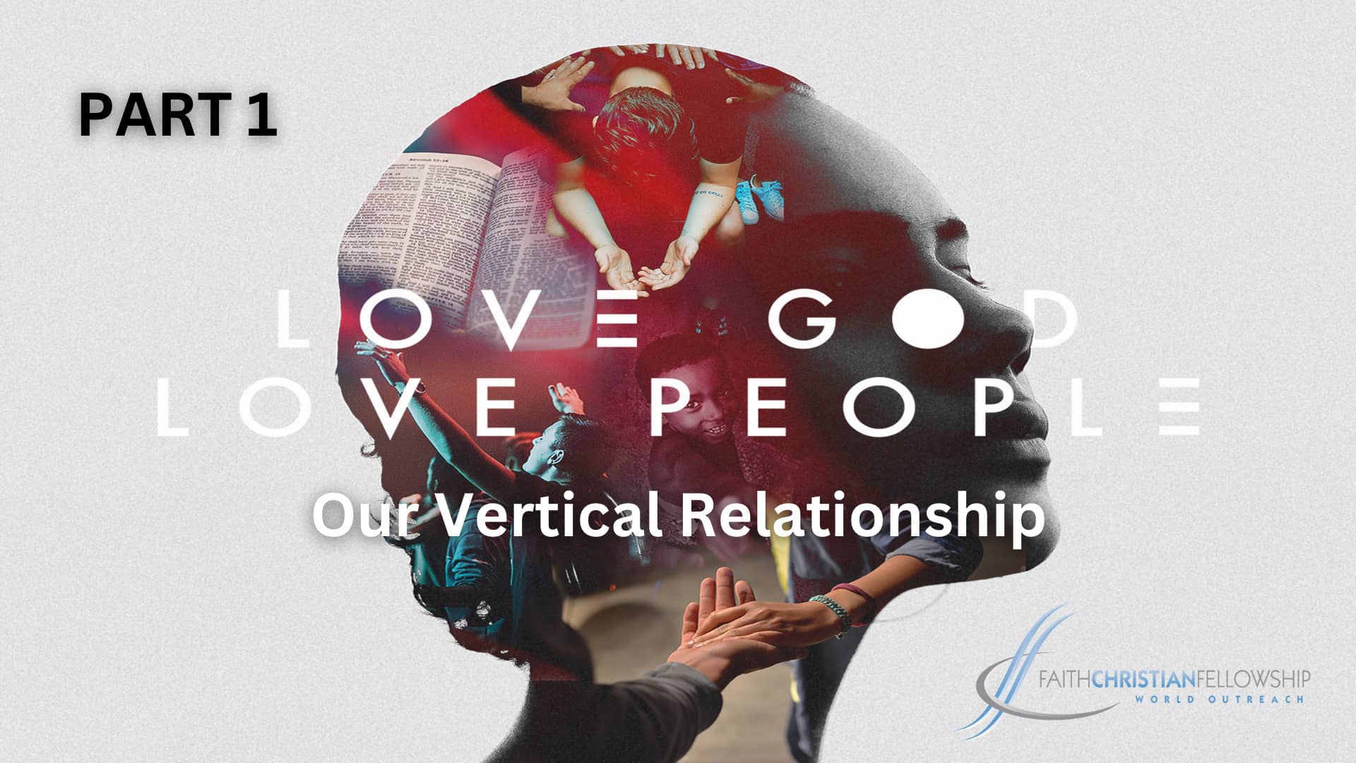 Love God, Love People - Our Vertical Relationship - Part 1 on Vimeo