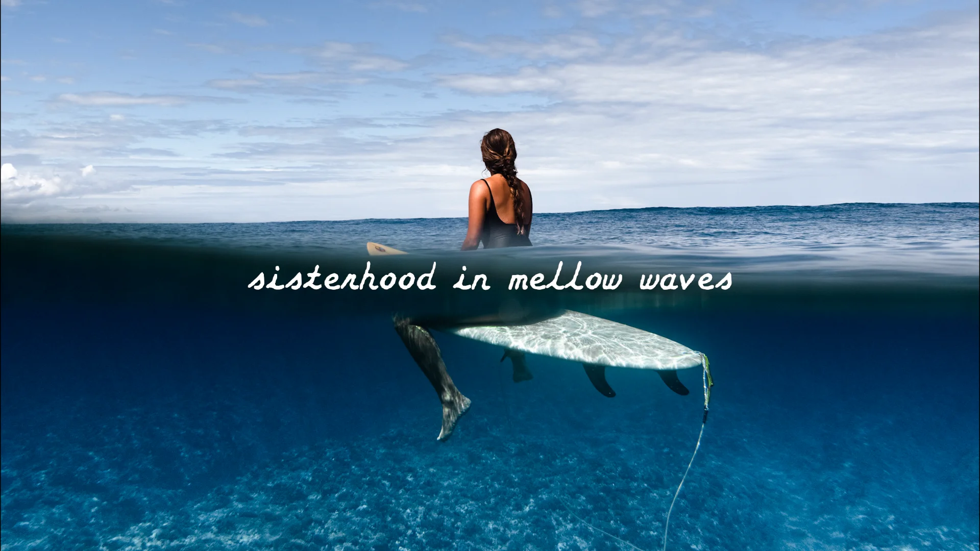 Sisterhood in mellow waves