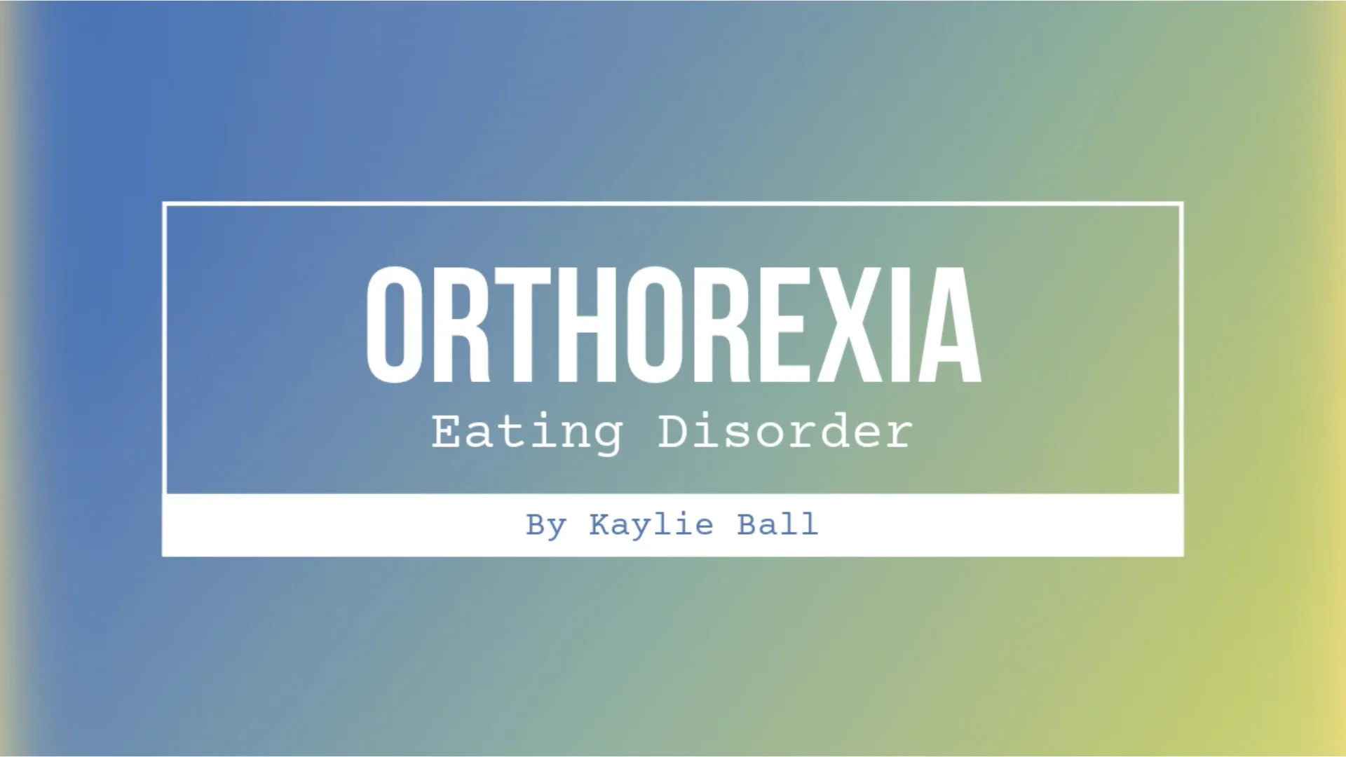 Orthorexia Presentation Kaylie Ball on Vimeo
