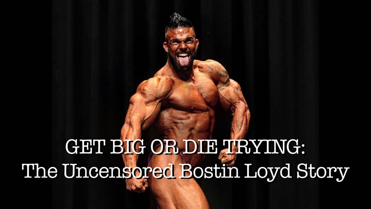 GET BIG OR DIE TRYING: The Uncensored Bostin Loyd Story on Vimeo