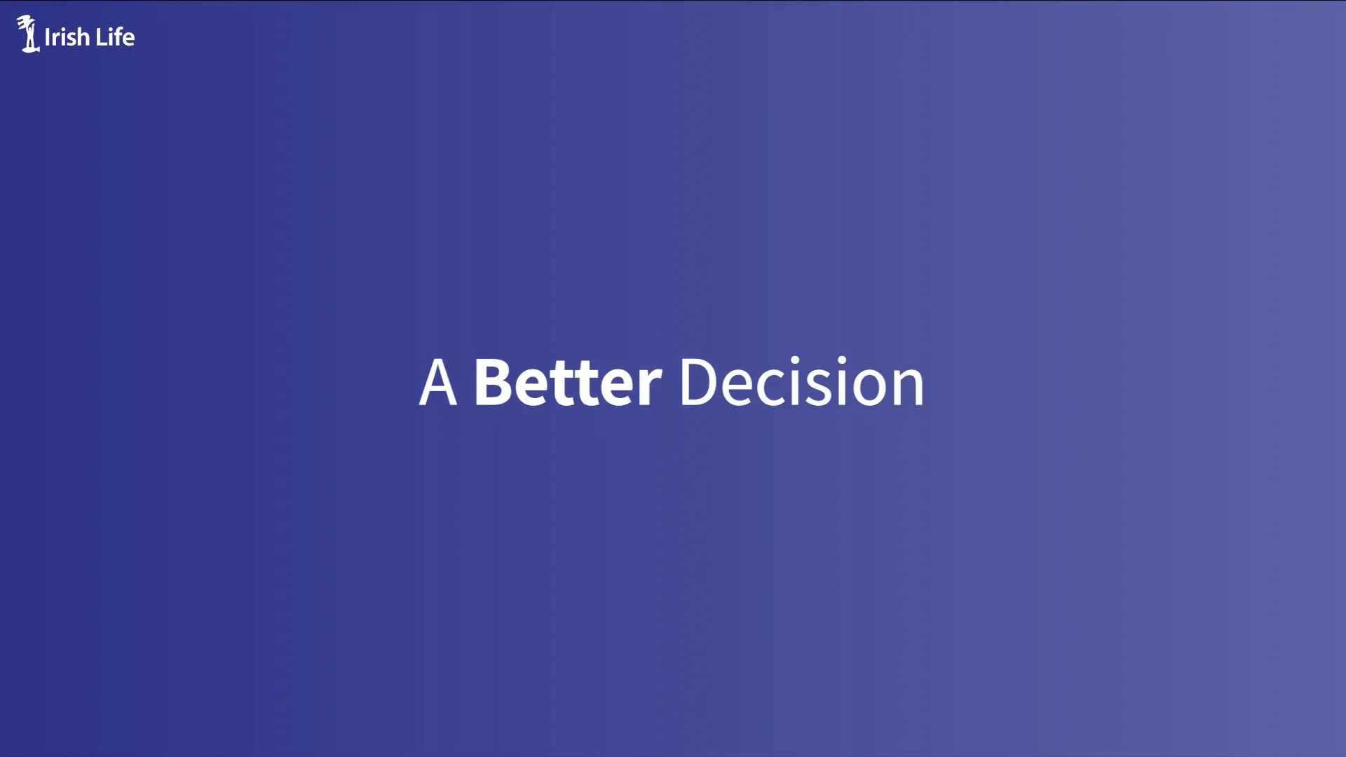 Irish Life - 'A Better Decision' on Vimeo