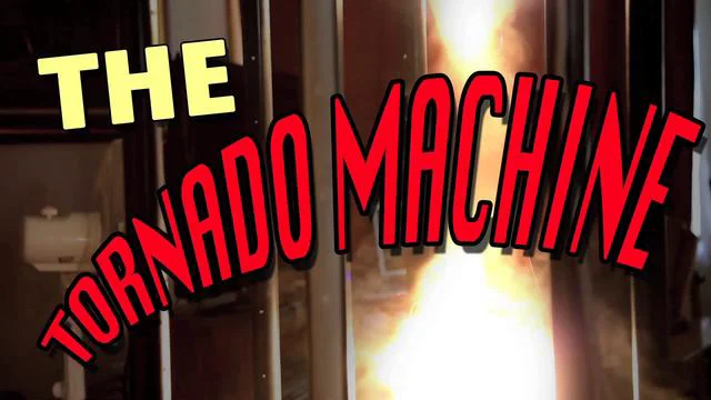 The Tornado Machine