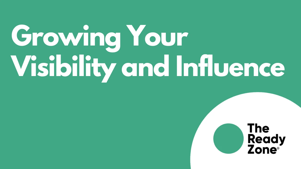 Growing Your Visibility and Influence
