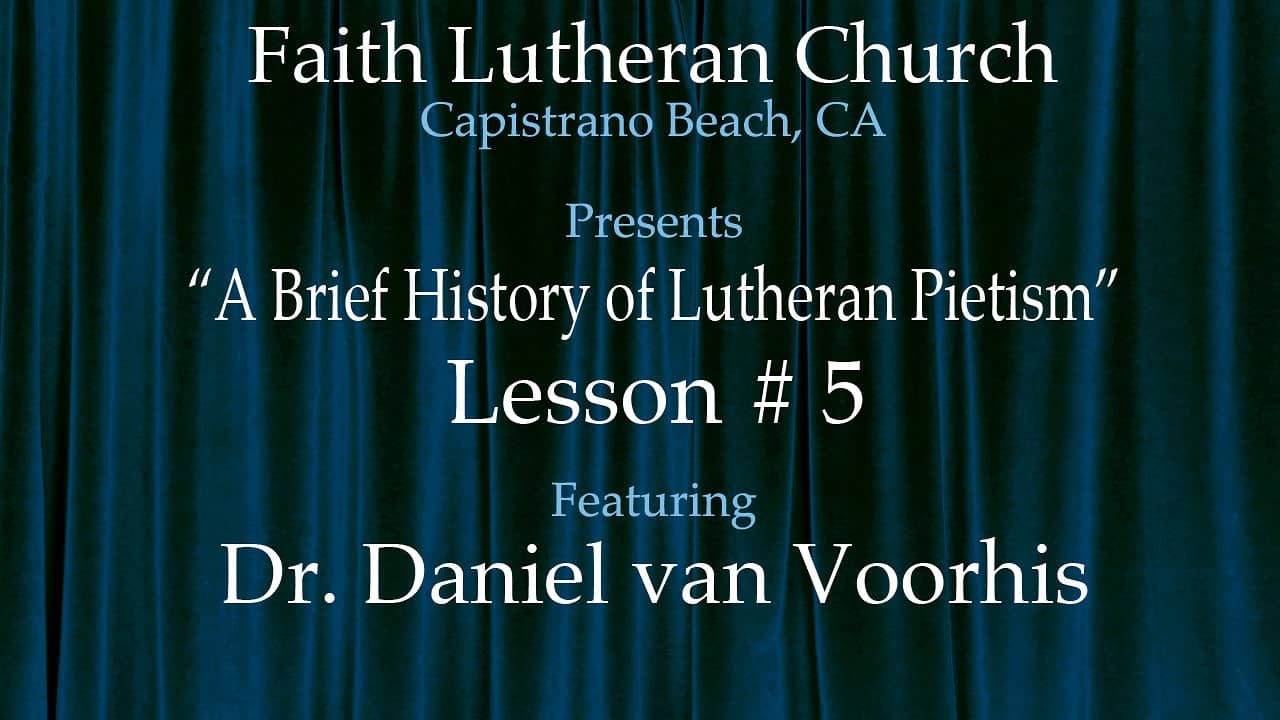 A Brief History of Lutheran Pietism (Lesson 5) "The Second Reformation ...