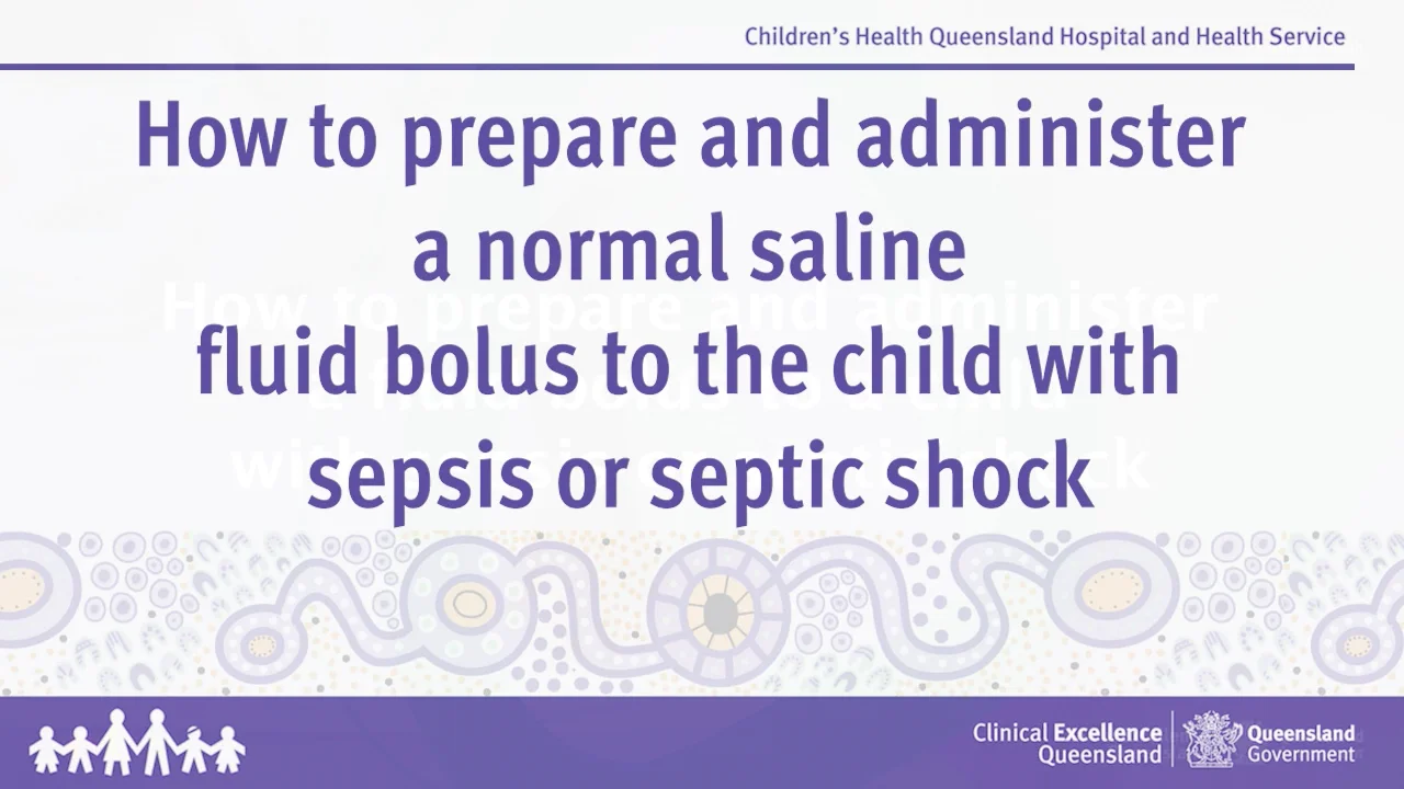How to prepare and administer a normal saline fluid bolus to the child ...