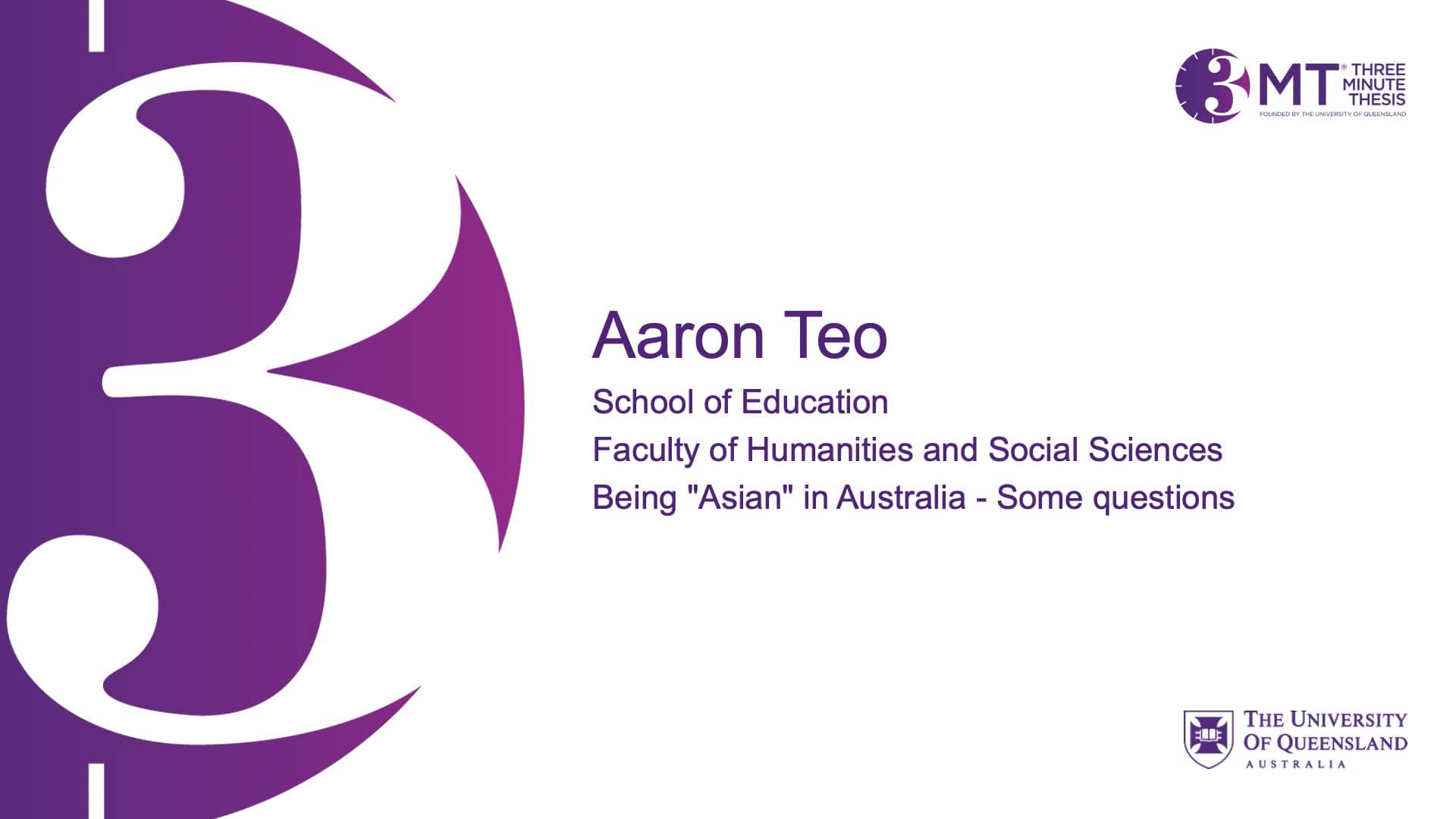 2023 UQ 3MT Finalist - Aaron Teo - "Being 'Asian' in Australia - Some ...