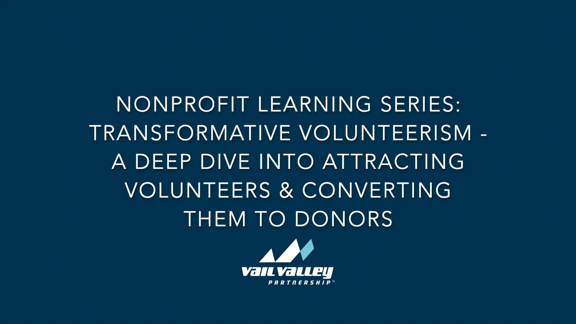 Nonprofit Learning Series - Transformative Volunteerism on Vimeo