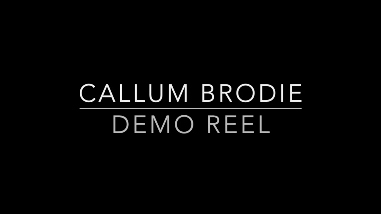 Callum Brodie - Showreel on Vimeo