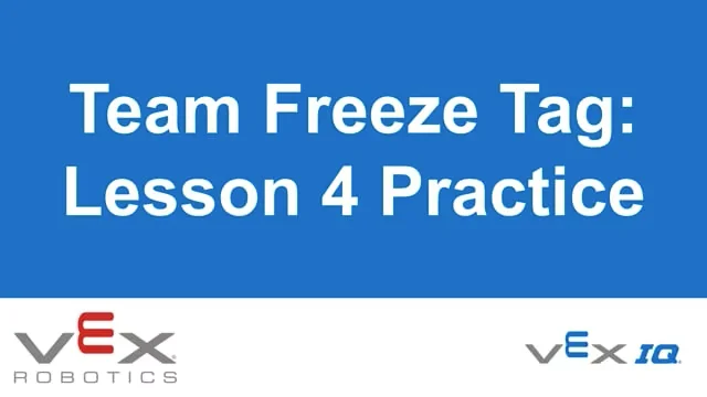 VEX IQ Gen 2 Freeze Tag Lesson 4 - Practice on Vimeo