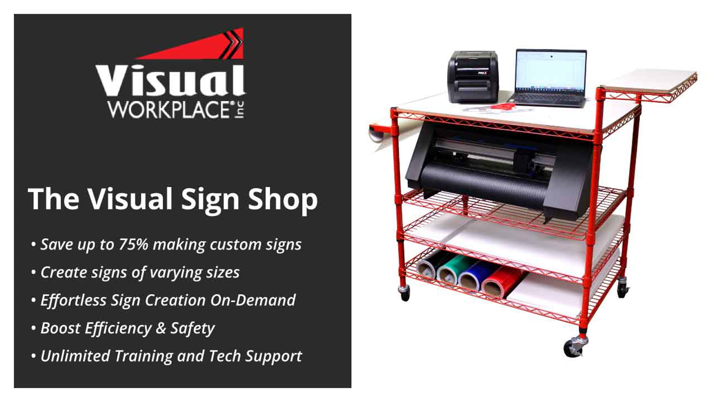 Visual Sign Shop (VSS) Make all your Visual Communications IN-HOUSE