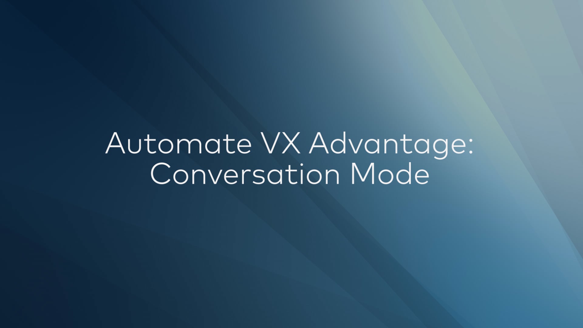 Automate VX Advantage: Conversation Mode for Added Context