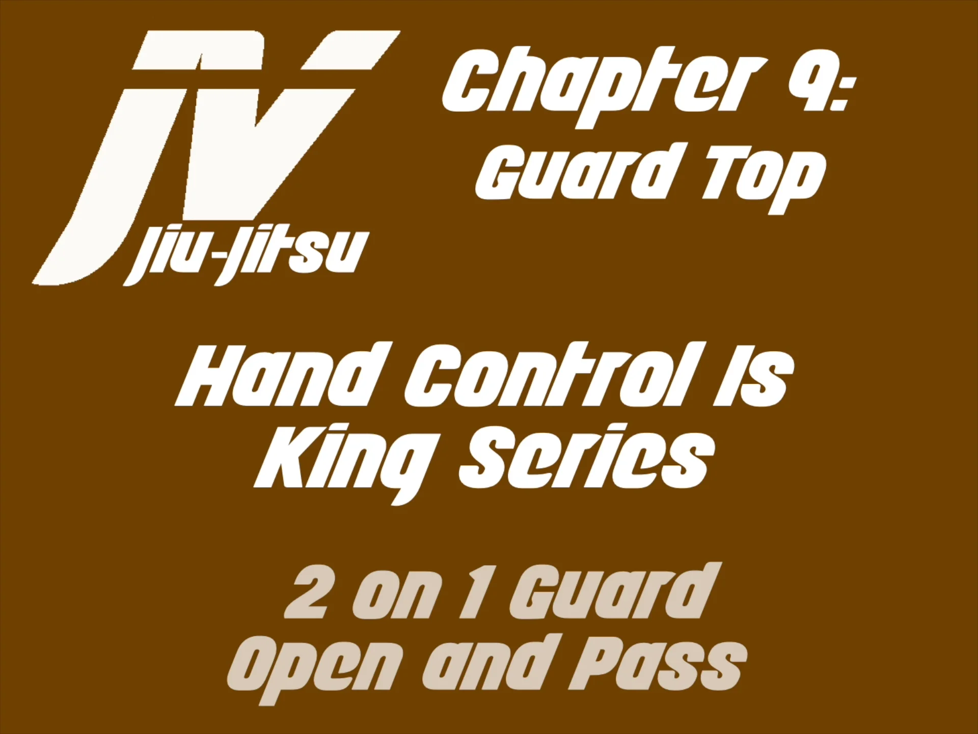 Watch JVTV Chapter 9: Guard Top Online | Vimeo On Demand on Vimeo