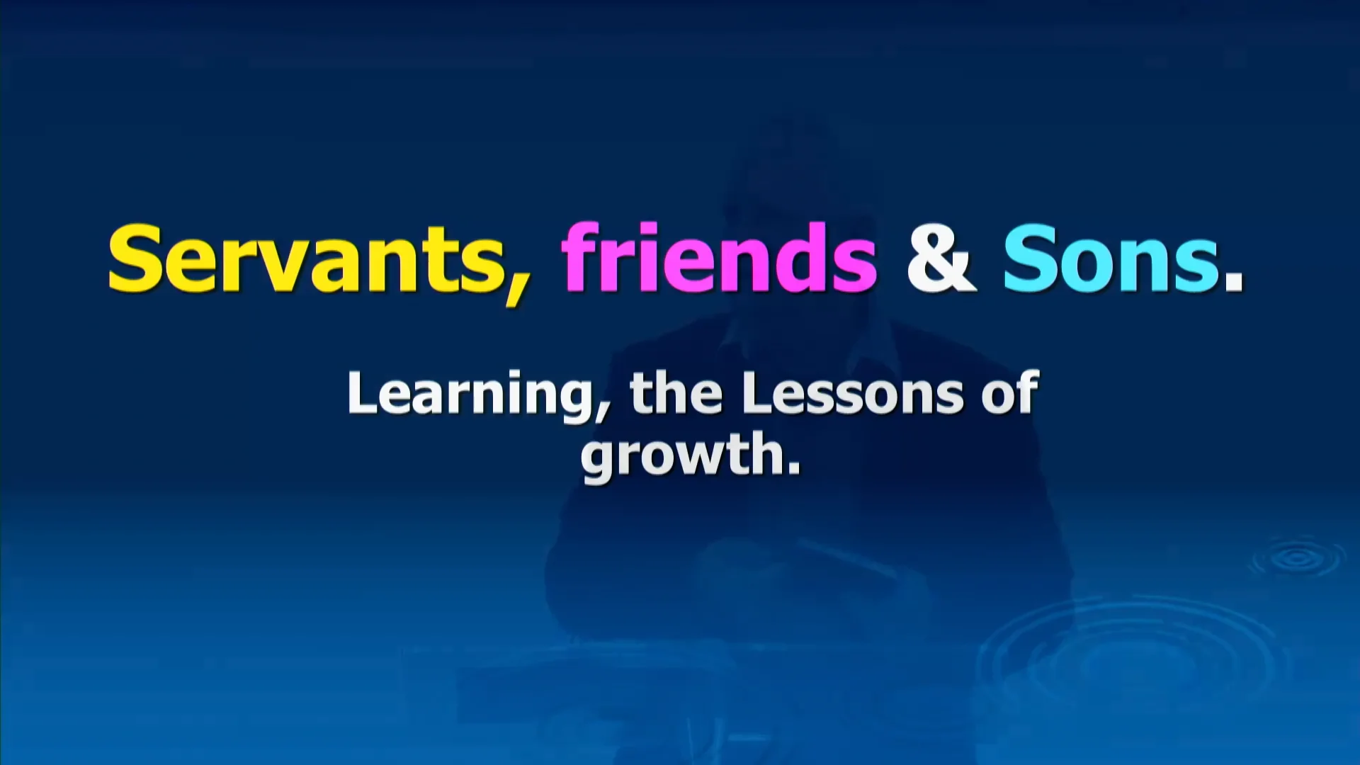 Servants, Friends, Sons on Vimeo