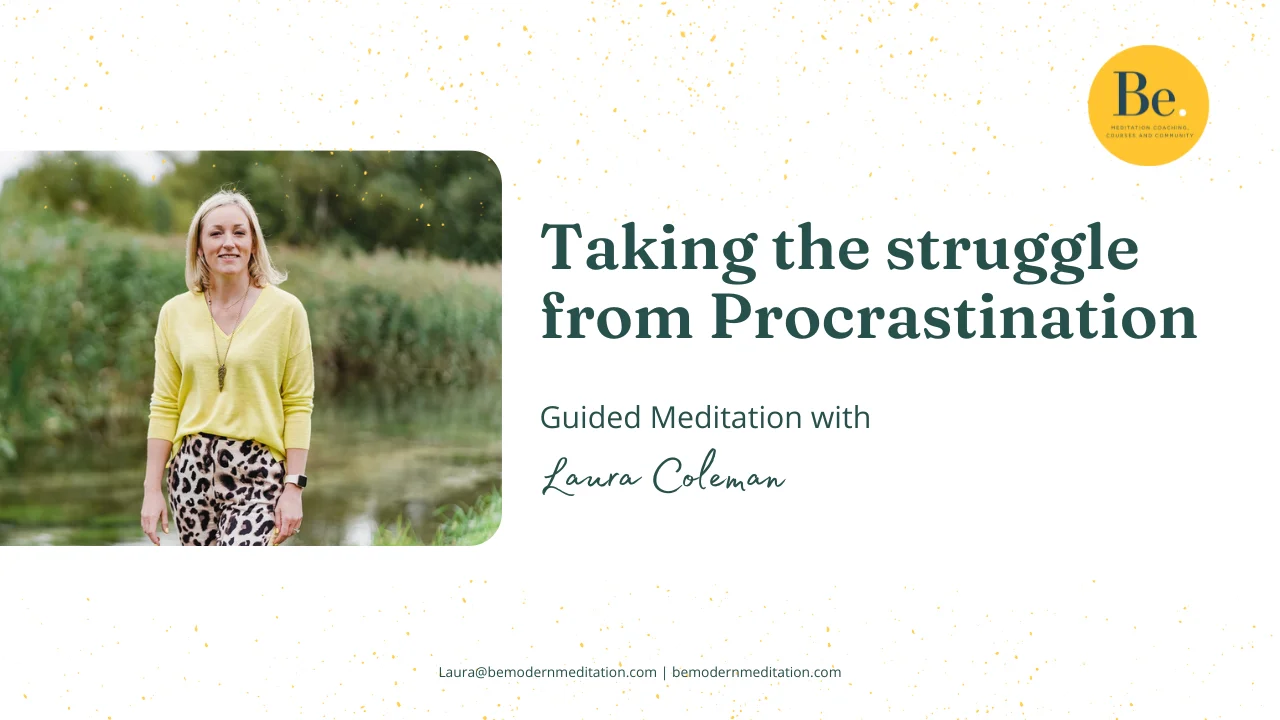 Meditation: Taking the struggle from Procrastination on Vimeo