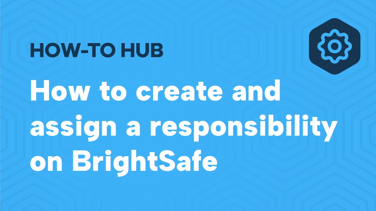 How to create and assign a responsibility on BrightSafe ANZ