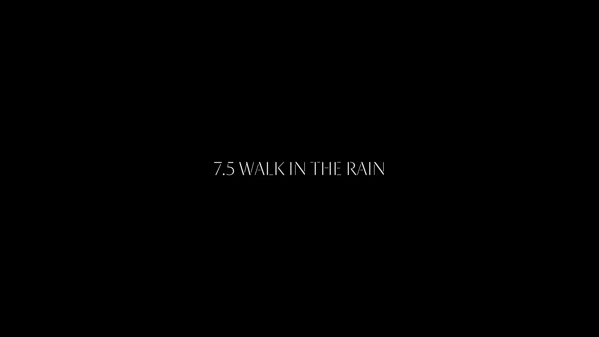 7.5 WALK IN THE RAIN on Vimeo