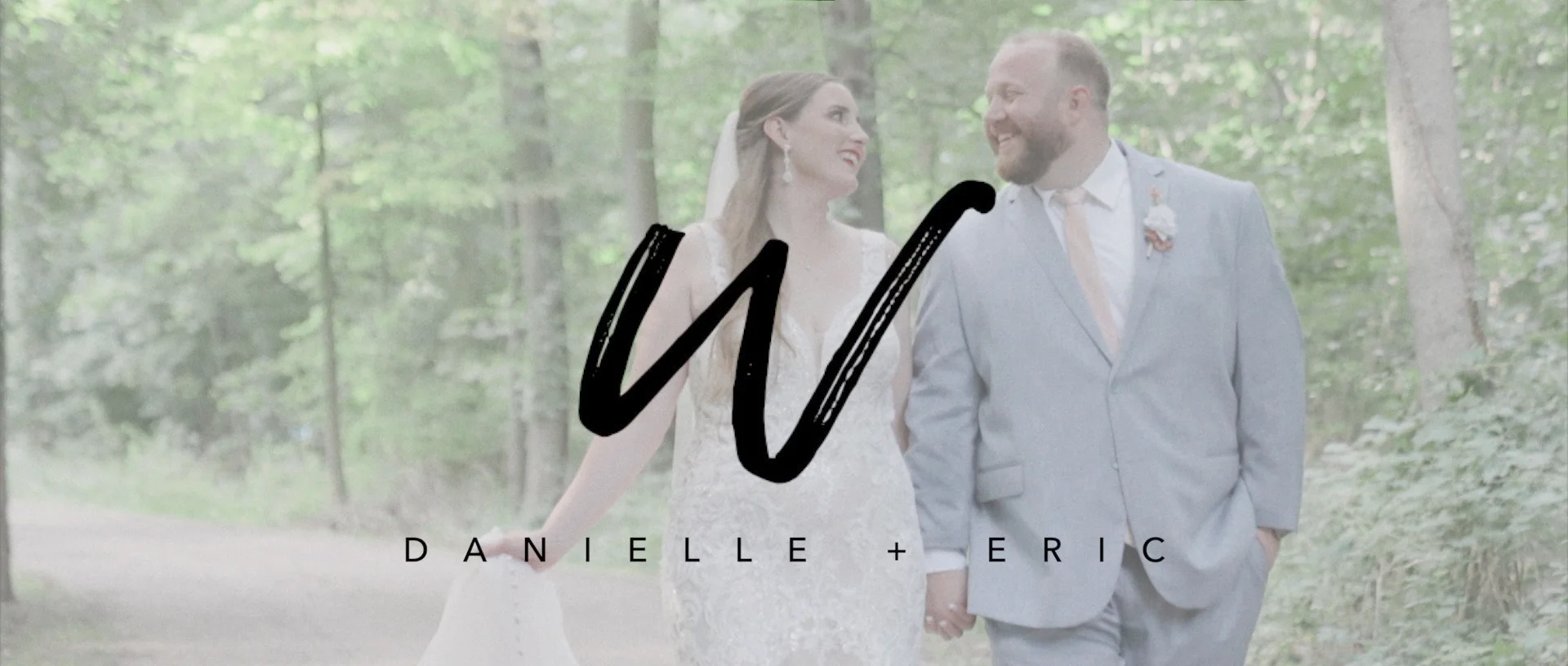 Danielle + Eric Cinematic Edit