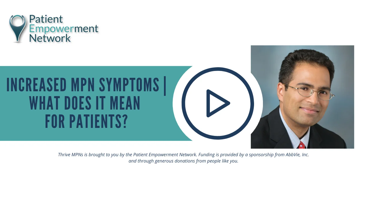 Increased MPN Symptoms | What Does It Mean for Patients? on Vimeo