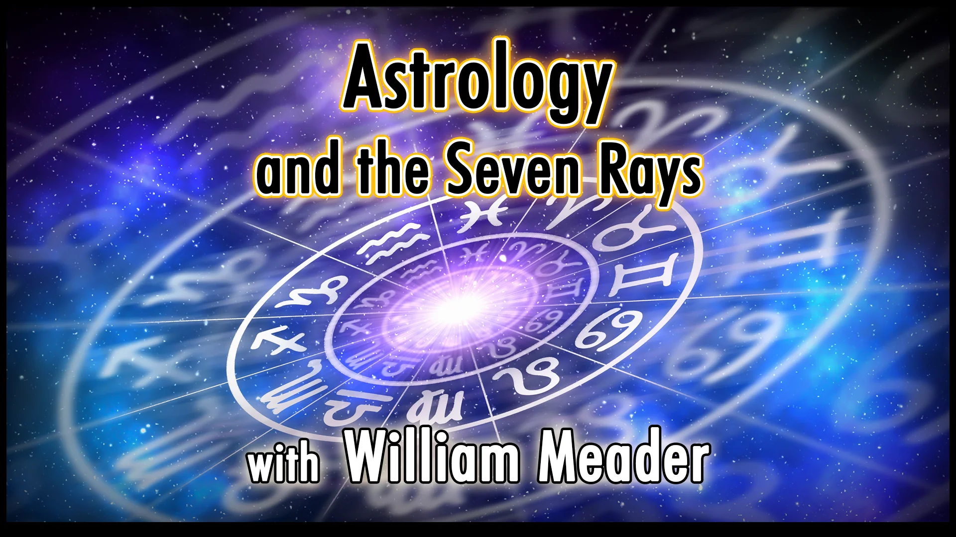 Watch Astrology and the Seven Rays with William Meader Online | Vimeo ...