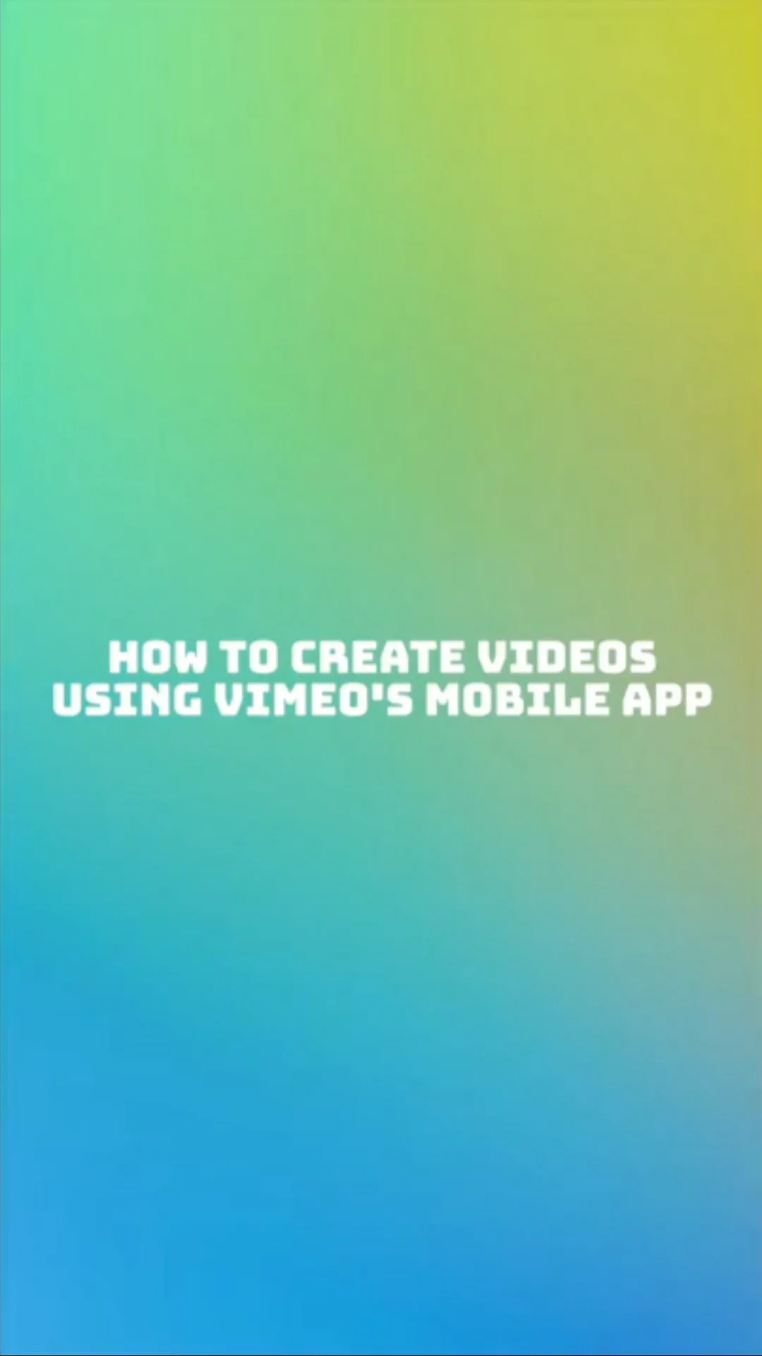 how_to_create_+_upload_videos_on_vimeo's_mobile_app (1080p) on Vimeo