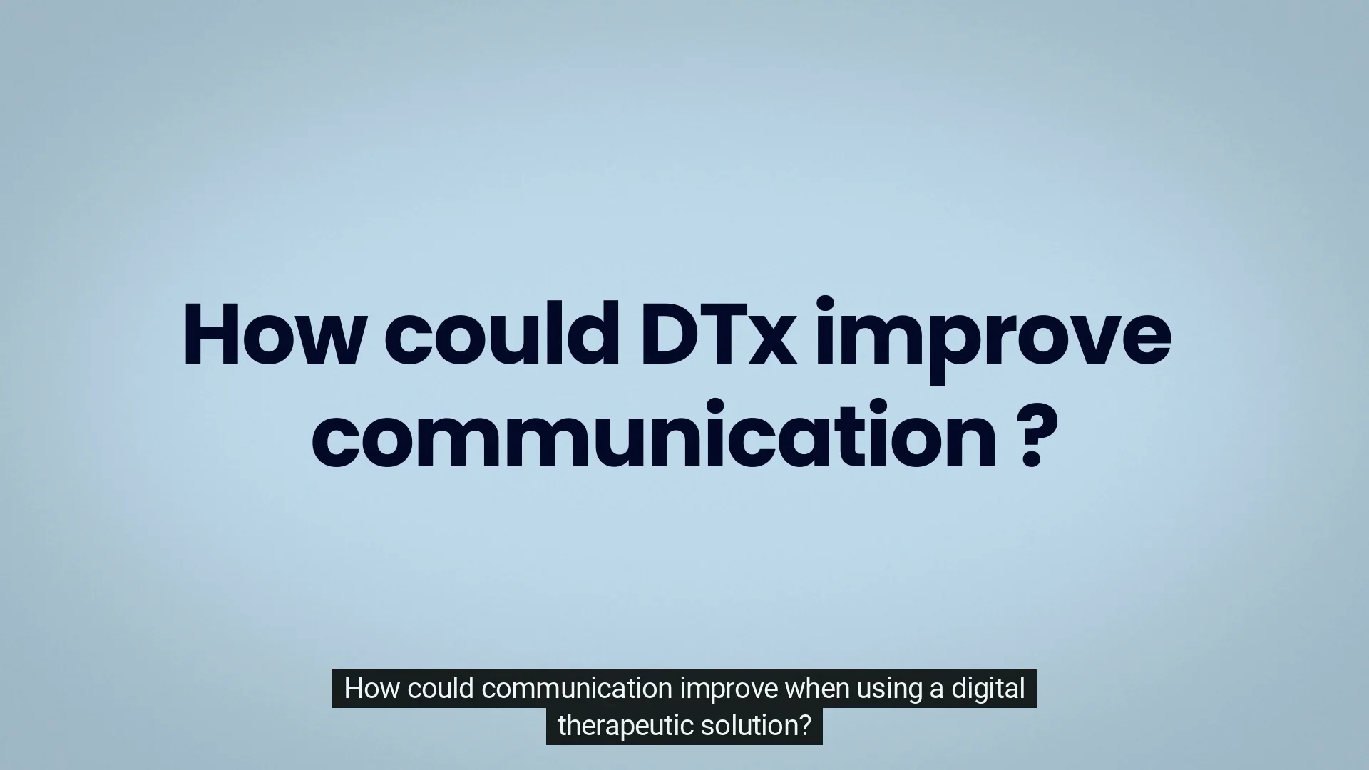 HC DTx - 3.1 - slide 8-11 - How could DTx improve communication_ (55 ...