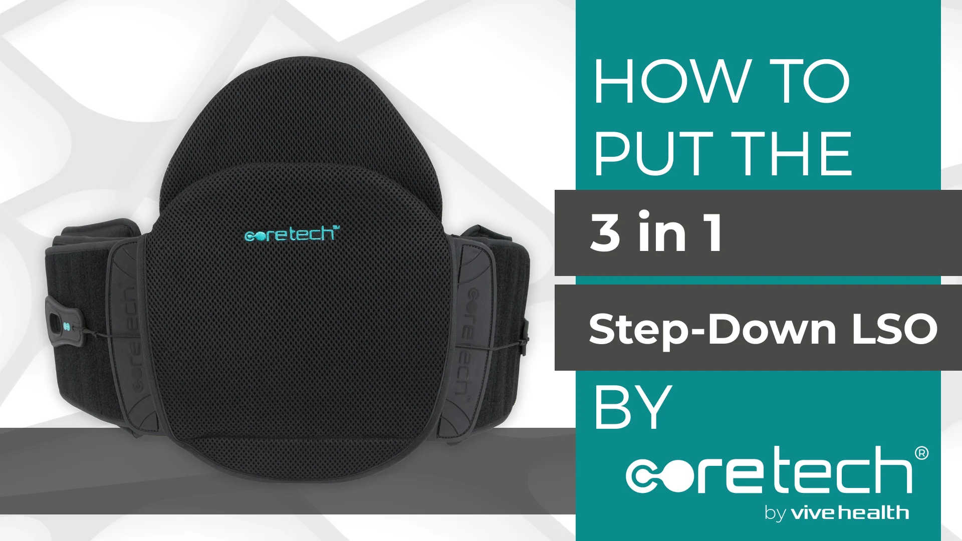 How to put on the Coretech 3-in-1 Step Down LSO Back Brace