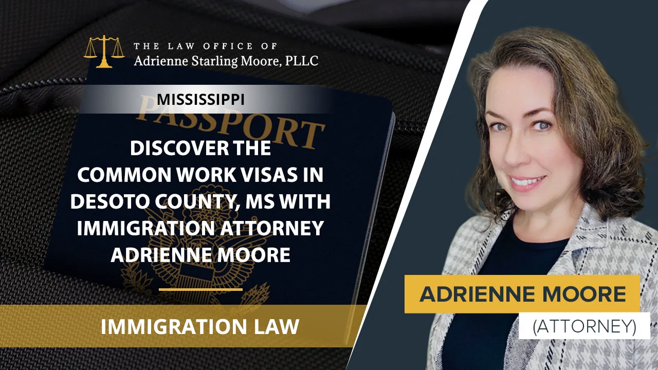 Discover The Common Work Visas In Desoto County, MS With Immigration ...