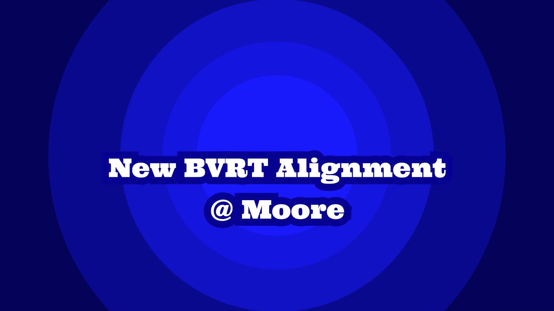 New BVRT Alignment @ Moore on Vimeo