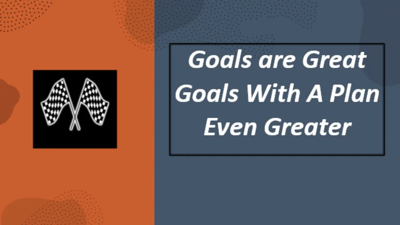 Goals Are Great...Goals With a Plan are Even Greater on Vimeo
