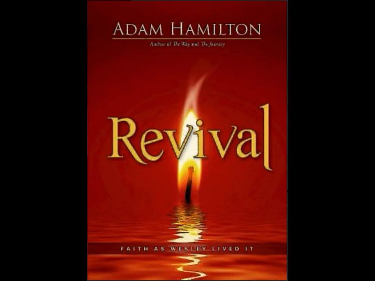 "Revival: Faith As Wesley Lived It" by Adam Hamilton Lesson 2 on Vimeo