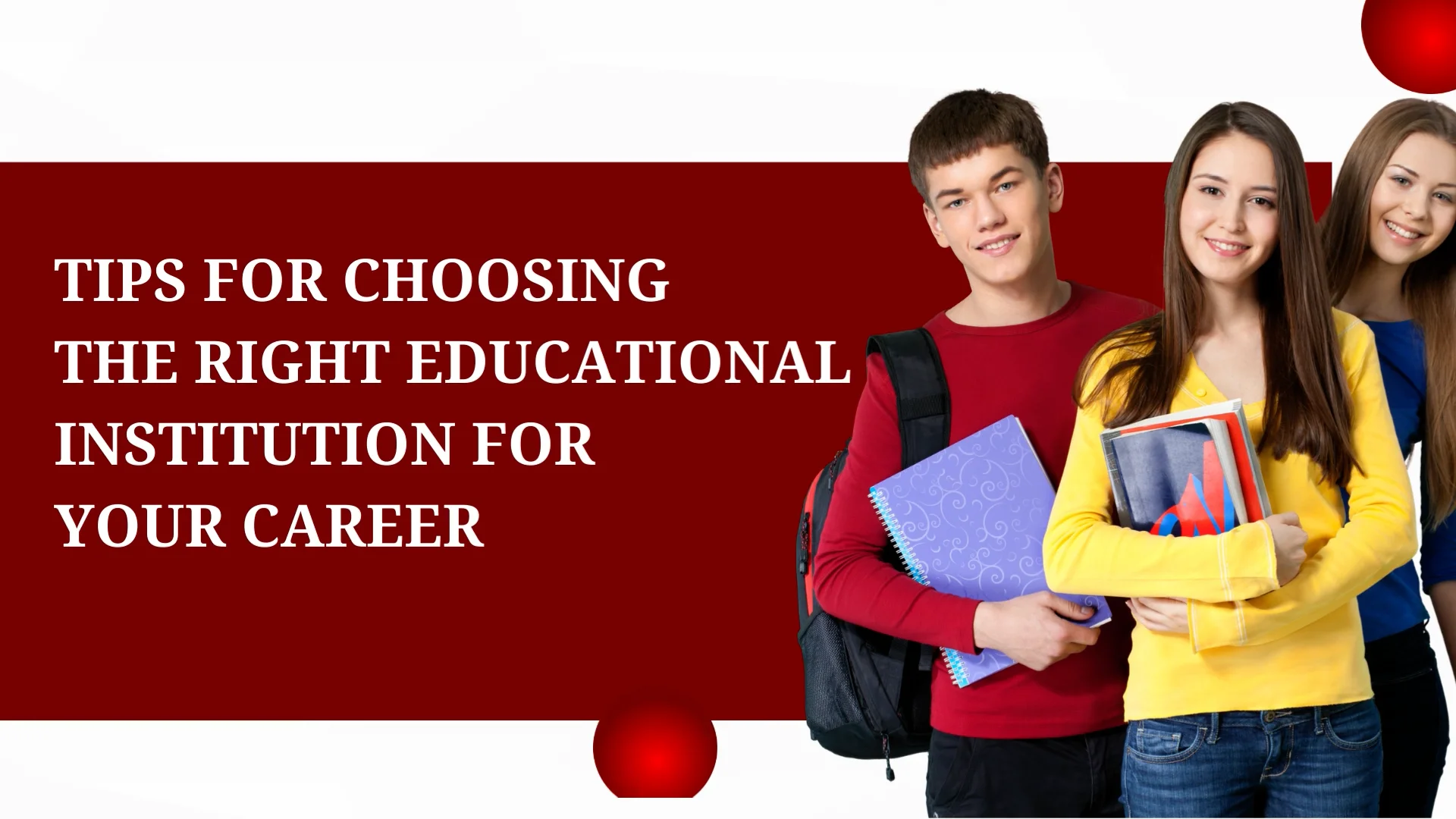 Tips for Choosing the Right Educational Institution for Your Career