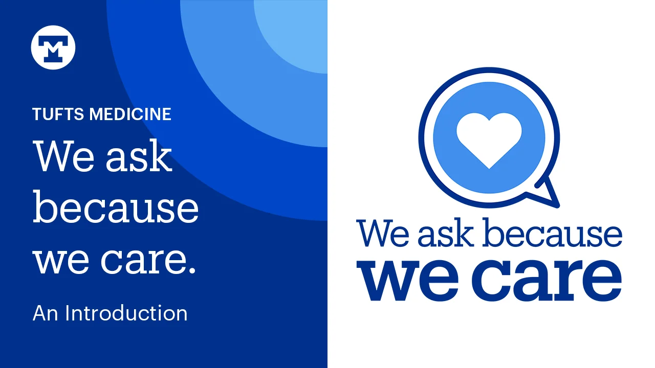 Introduction to We Ask Because We Care | Tufts Medicine on Vimeo
