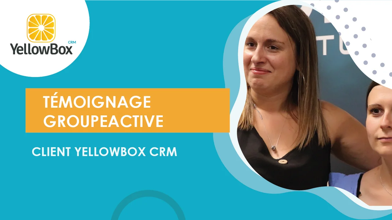 YellowBox CRM - GROUPEACTIVE - Amandine Barbiere et Anne Charlotte Leveille