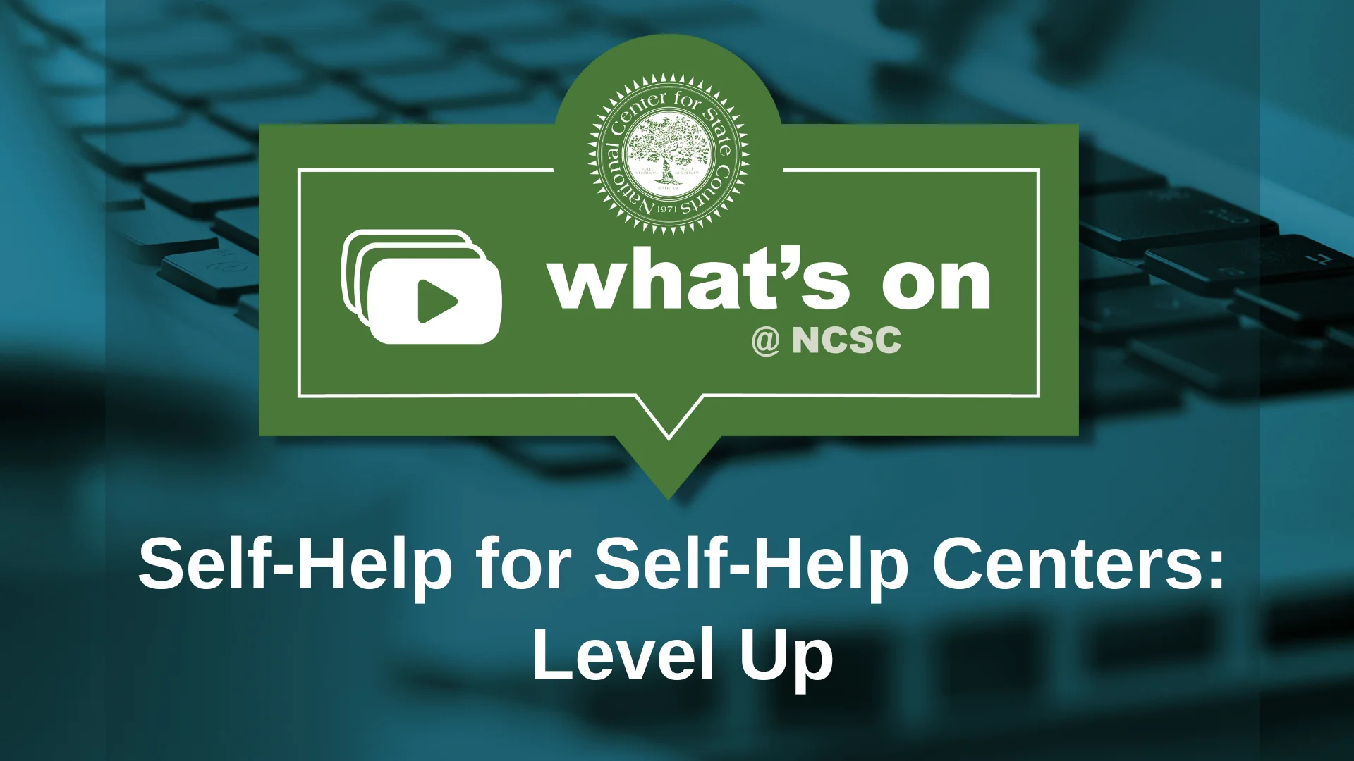 Webinar: Self-Help for Self-Help Centers - Level Up on Vimeo