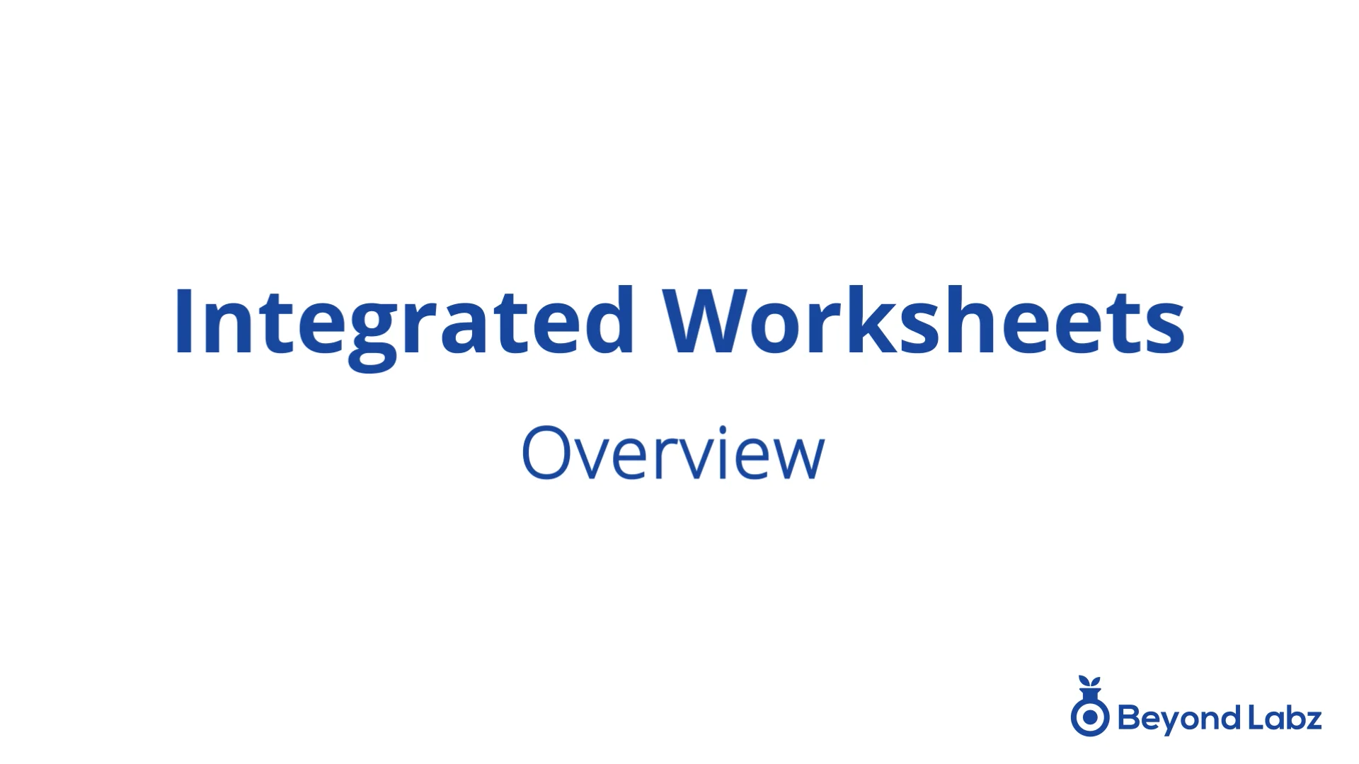 Integrated Worksheets - Overview