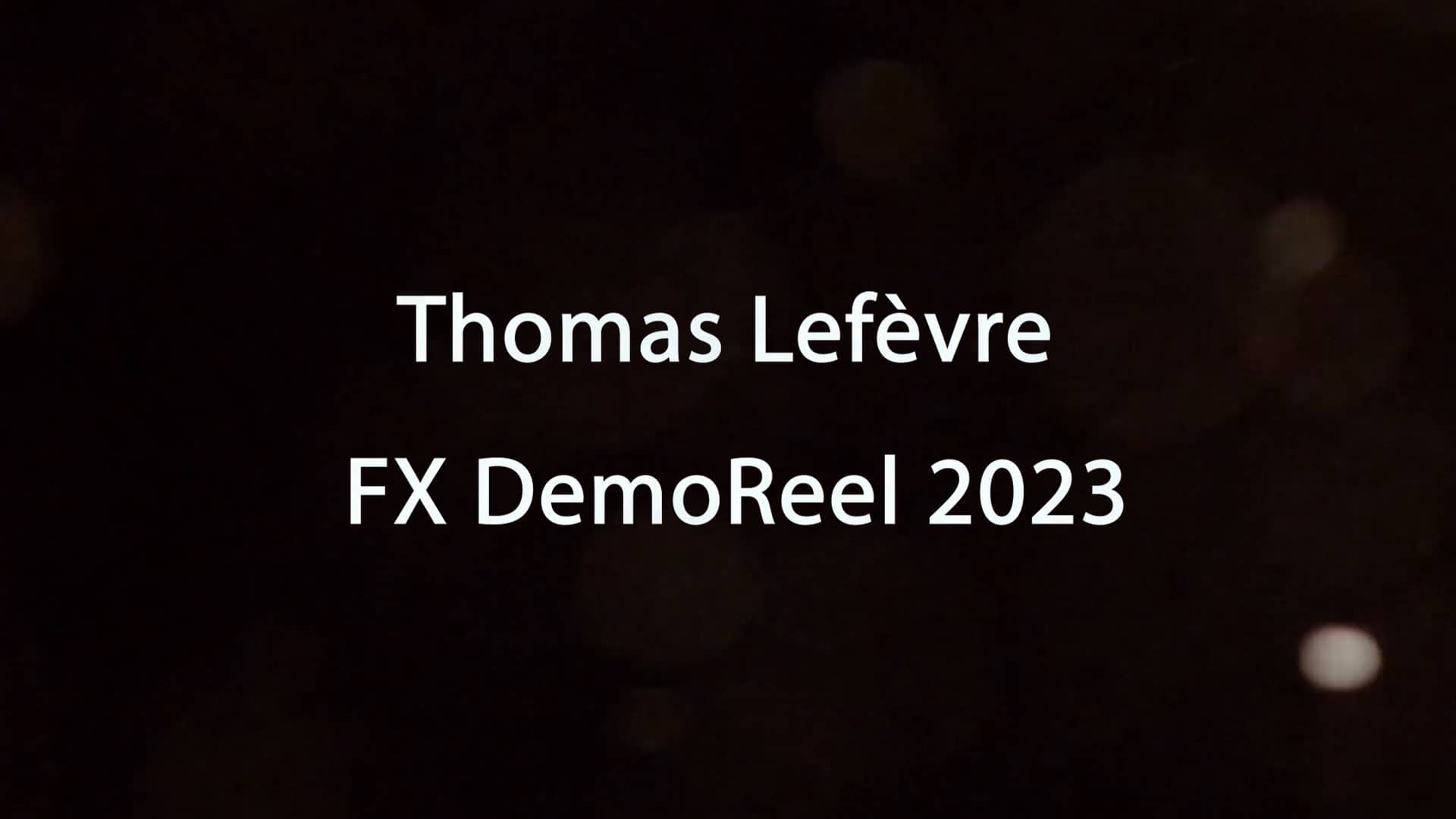 Thomas Lefevre - DemoReel 2023 - Senior FX Artist on Vimeo
