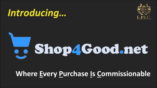 Introducing Shop4Good.net - E.P.I.C. TV