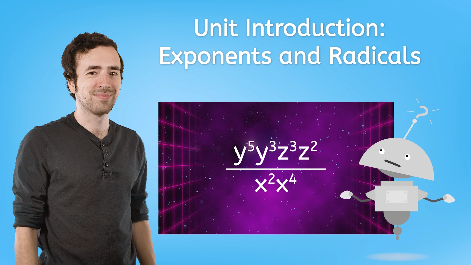 Unit Introduction: Exponents and Radicals