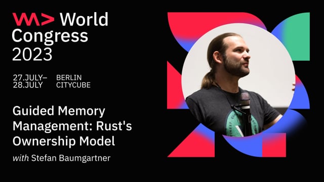 Stefan Baumgartner - Guided Memory Management: Rust's Ownership Model Stefan Baumgartner - Guided Memory Management: Rust's Ownership Model
