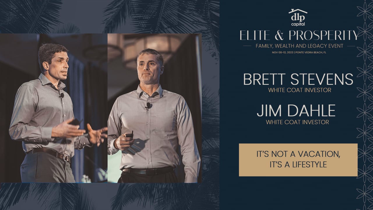 DLP Capital Family, Wealth, and Legacy Event | Jim Dahle & Brett…