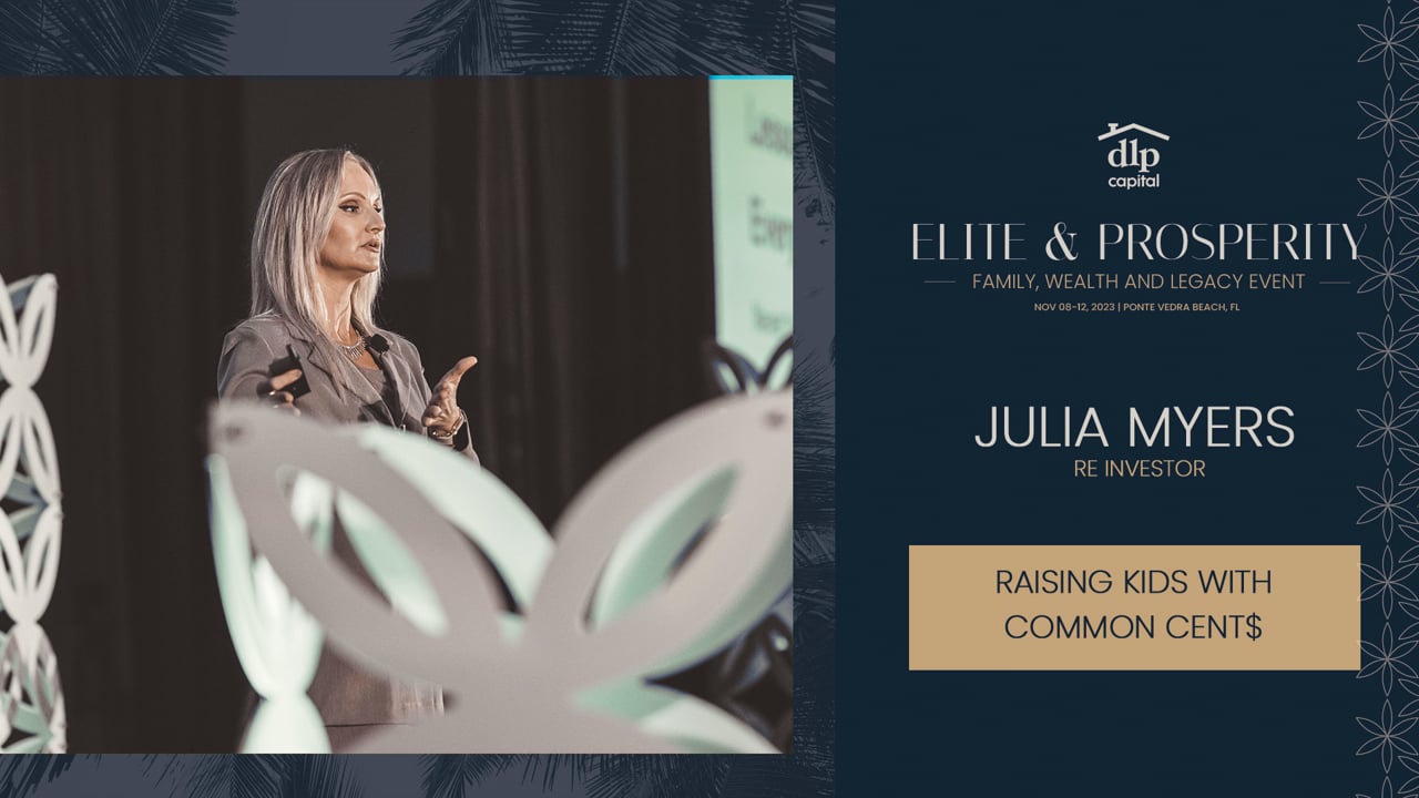 DLP Capital Family, Wealth, and Legacy Event | Julia Myers - Raising…