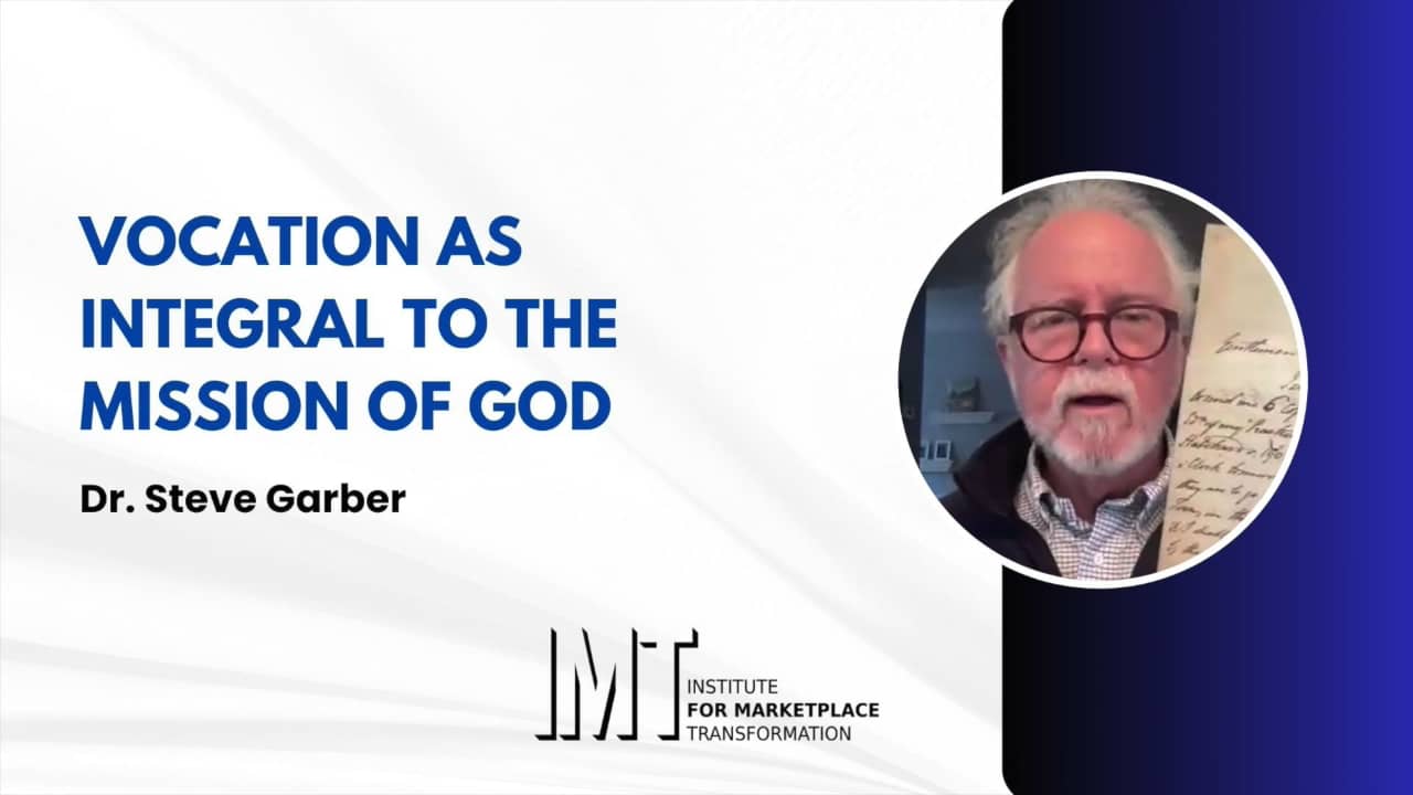 Vocation as Integral to the Mission of God (Dr. Steve Garber) on Vimeo