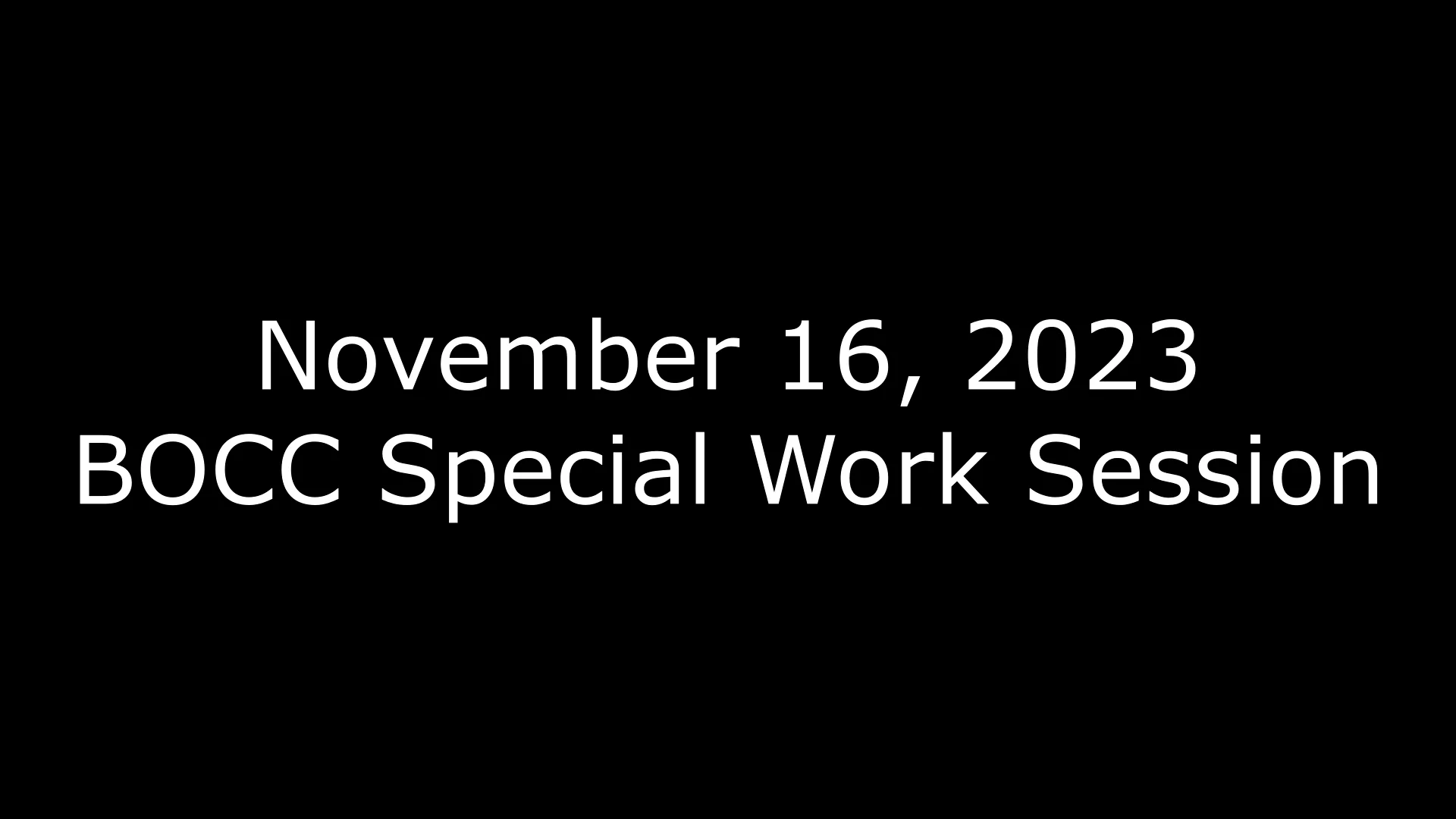 November 16, 2023 BOCC Special Work Session on Vimeo