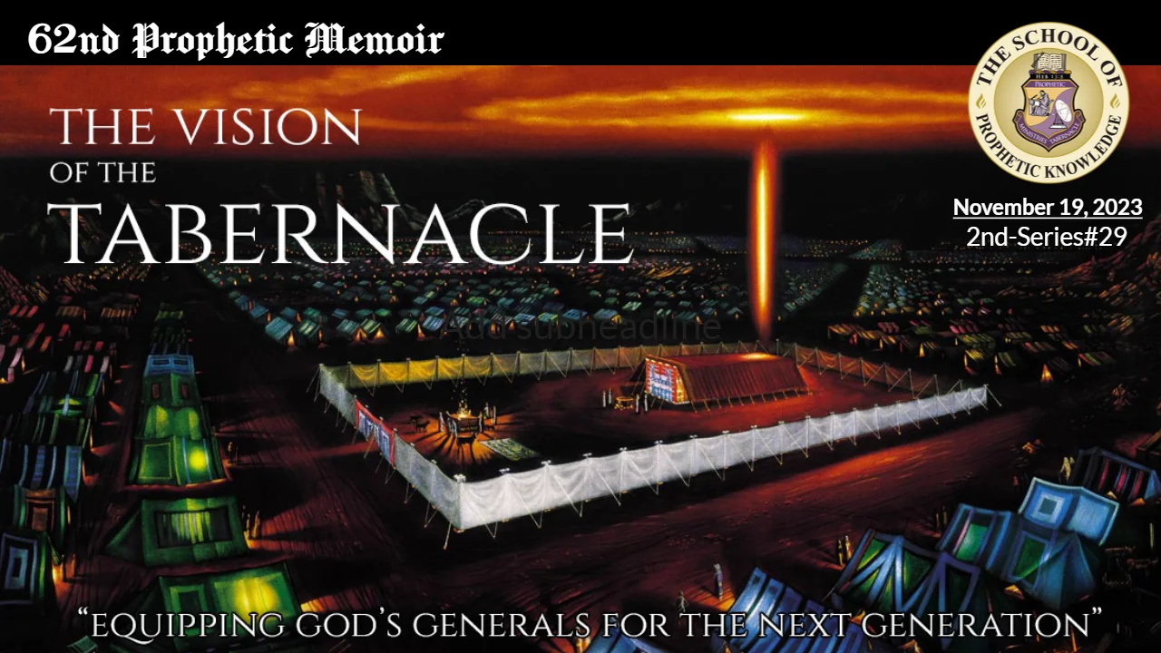 62nd Prophetic Memoir "Vision of the Tabernacle" 2nd-Series#29