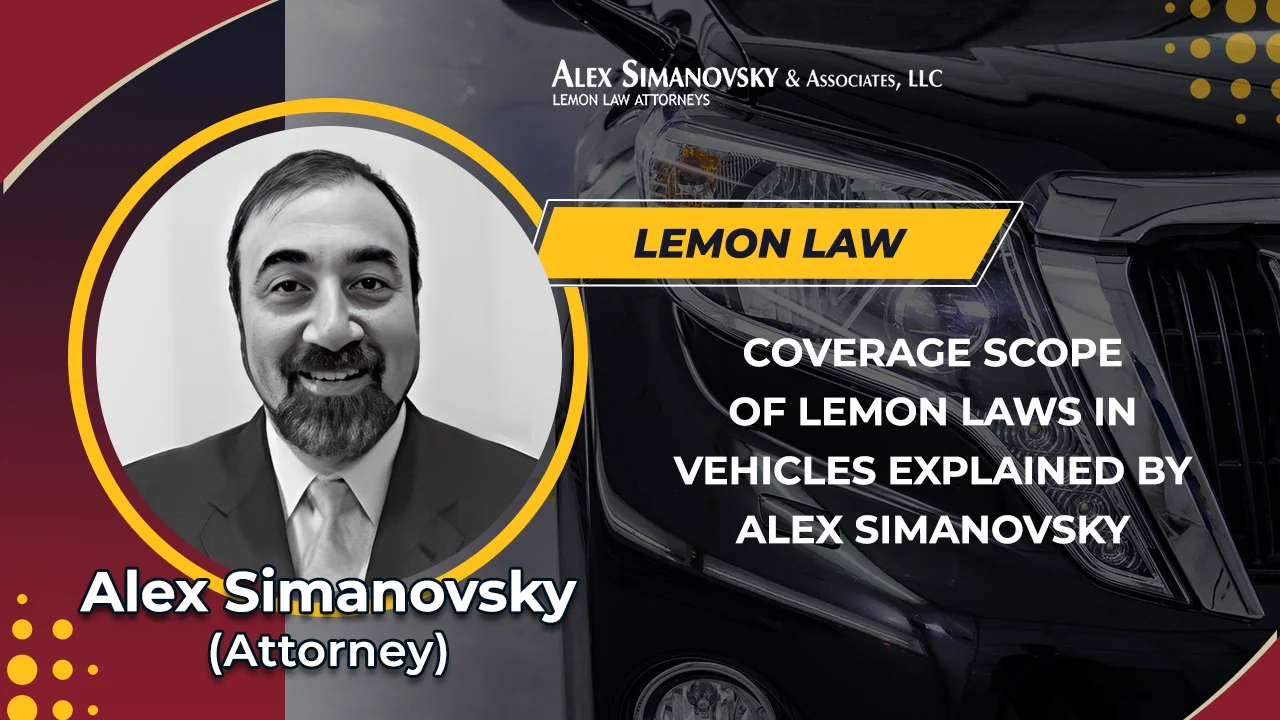 Coverage Scope Of Lemon Laws In Vehicles Explained By Alex Simanovsky ...