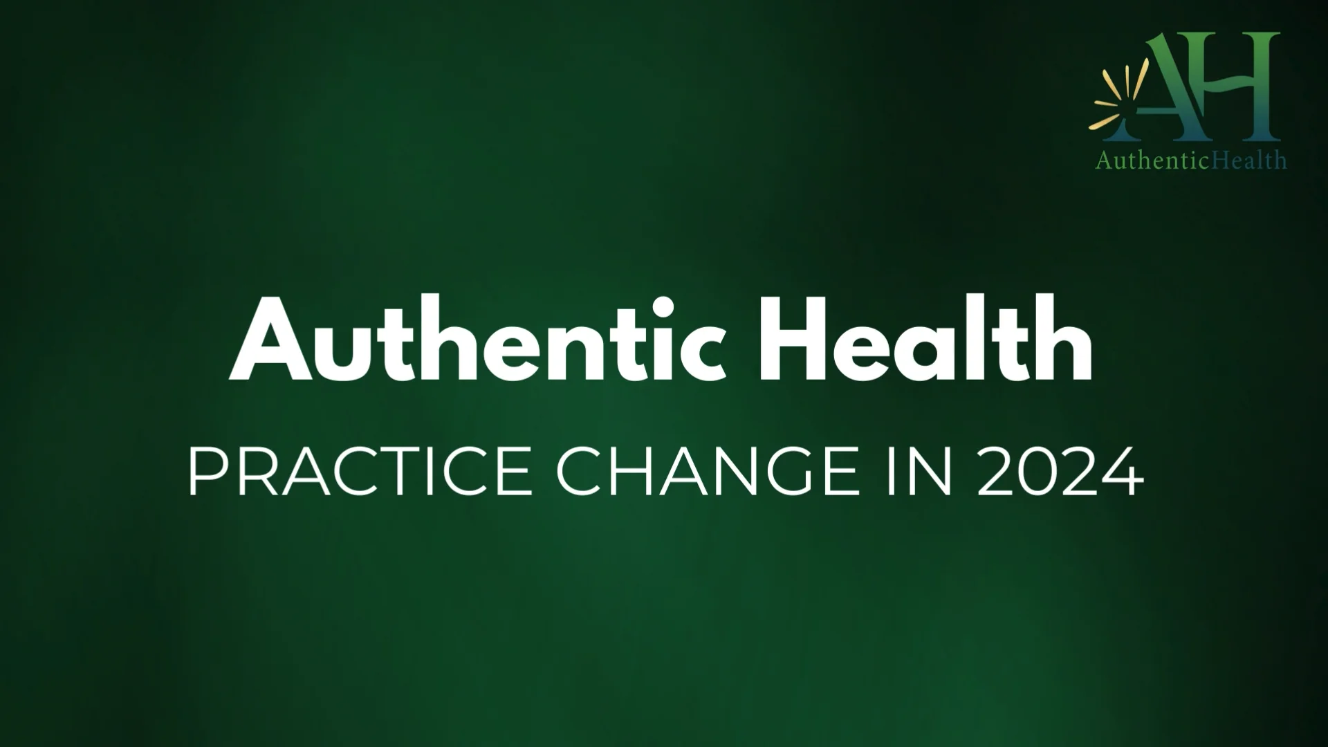 Authentic Health: Practice Changes 2024 on Vimeo